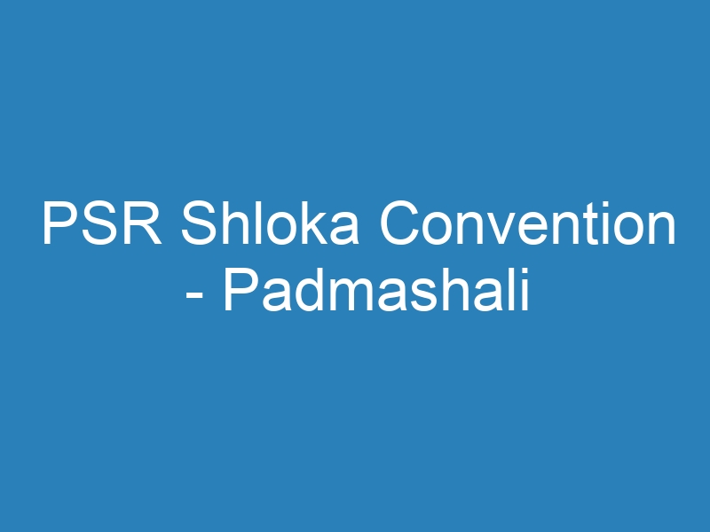 PSR Shloka Convention – Padmashali - Padmashali's World No1 Web Directory